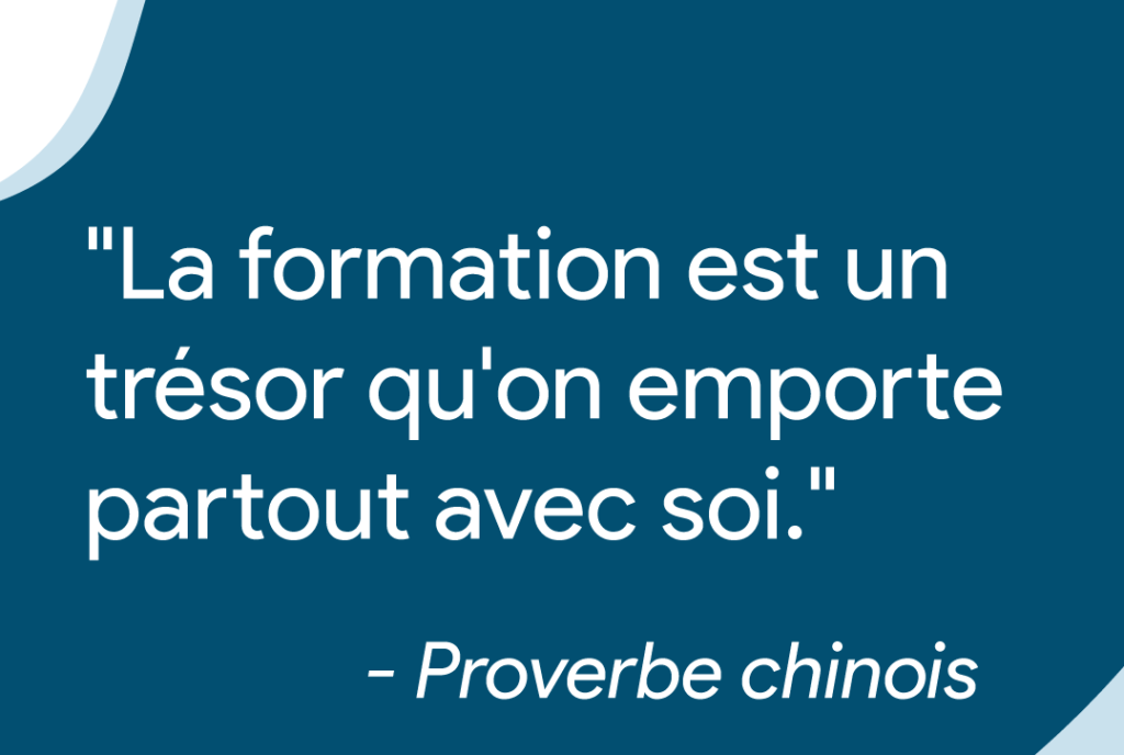 "La formation est un trésor qu'on emporte partout avec soi." - Proverbe ...